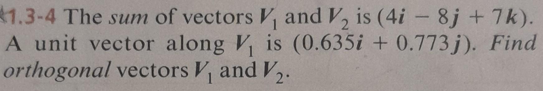 11.3-4 The sum of vectors V1 and V2 is (4i−8j+7k). A | Chegg.com