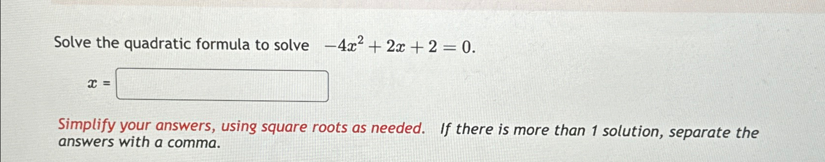 Solved Solve the quadratic formula to solve | Chegg.com