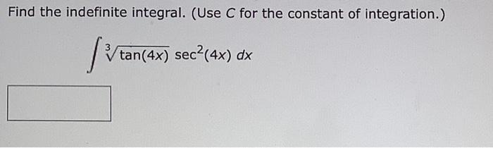 Solved Find the indefinite integral. (Use C for the constant | Chegg.com