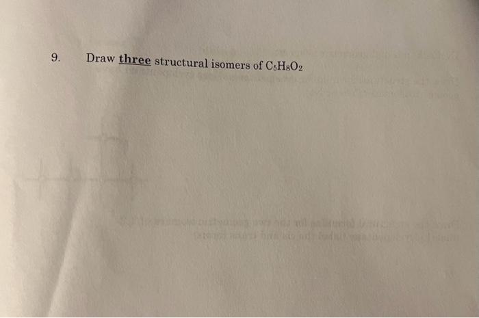 Solved 9. Draw three structural isomers of C5H8O2 | Chegg.com