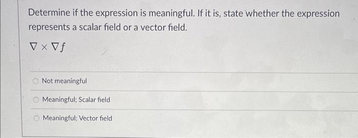Solved Determine if the expression is meaningful. If it is, | Chegg.com