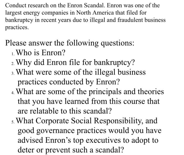 Conduct research on the Enron Scandal. Enron was one | Chegg.com