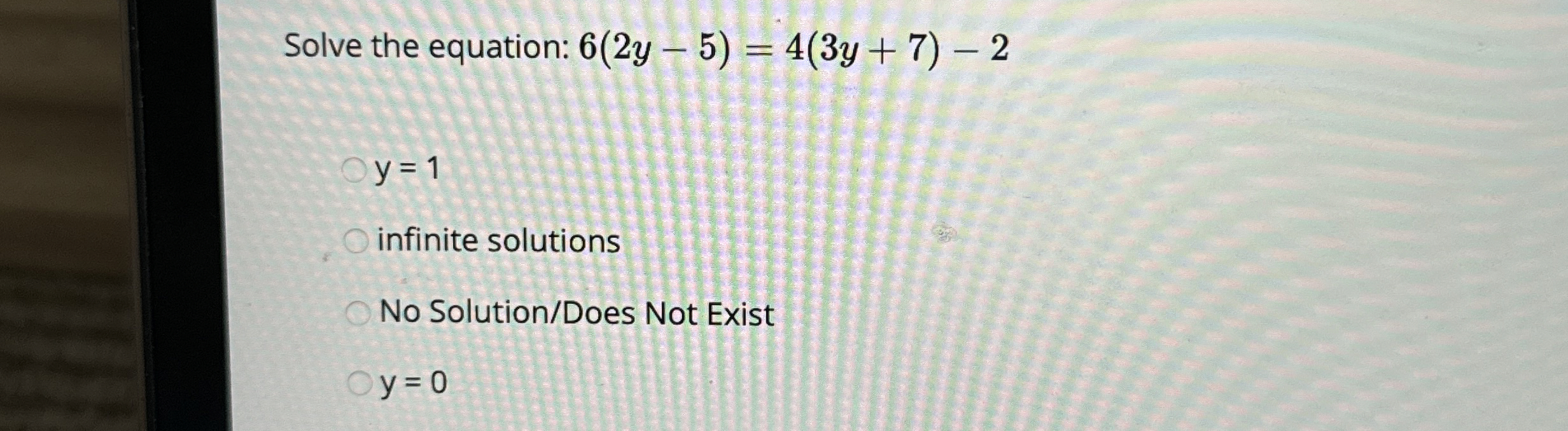 Solved Solve the equation: 6(2y-5)=4(3y+7)-2y=1infinite | Chegg.com