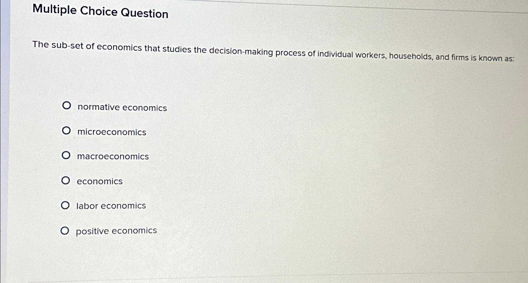 Solved Multiple Choice QuestionThe sub-set of economics that | Chegg.com