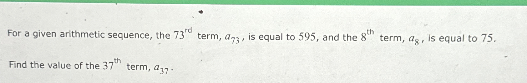 Solved For a given arithmetic sequence, the 73rd ﻿term, | Chegg.com