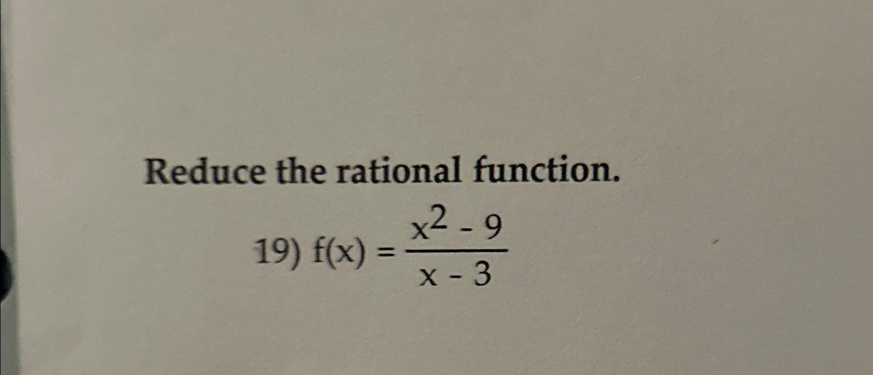 Solved Reduce the rational function.f(x)=x2-9x-3 | Chegg.com