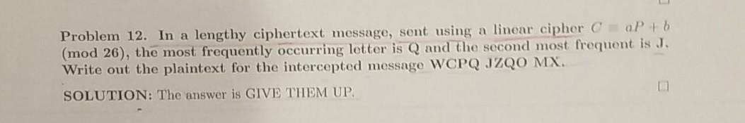 Solved Problem 12. In a lengthy ciphertext message, sent | Chegg.com