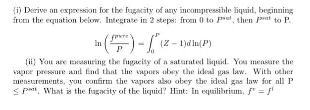 Solved (i) Derive an expression for the fugacity of any | Chegg.com