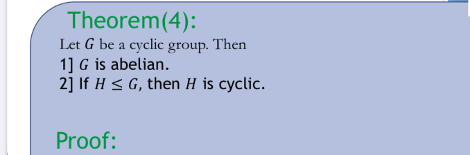 Solved Theorem(4):Let G ﻿be a cyclic group. Then1] G ﻿is | Chegg.com