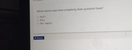 Solved Which worst-case time complexity does quicksort have? | Chegg.com