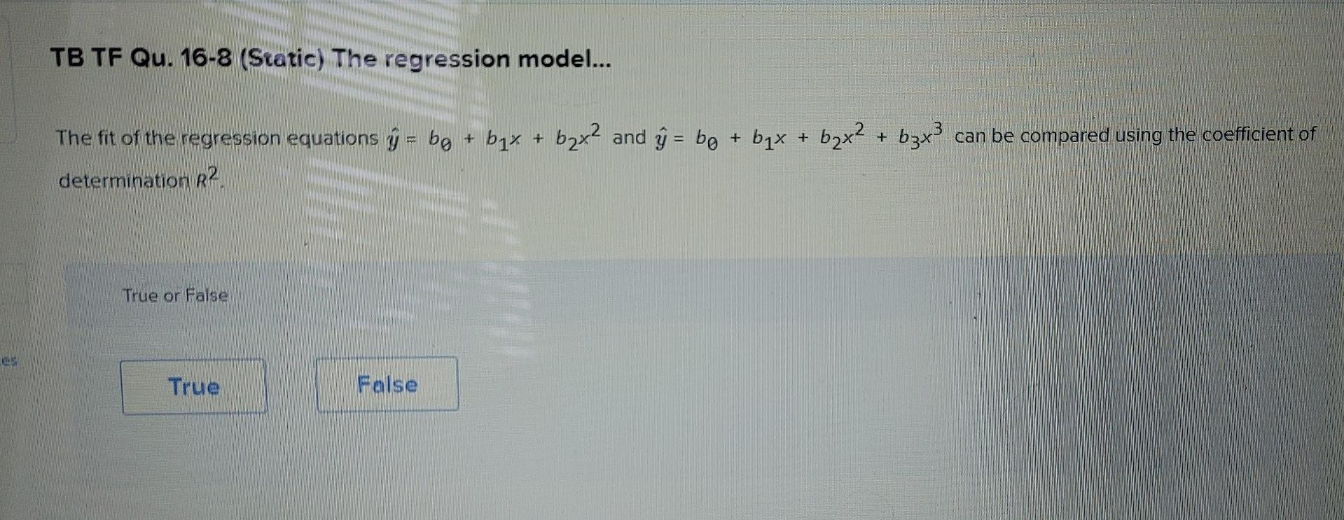 Solved TB TF Qu. 16-8 (Static) The regression model... + 67% | Chegg.com