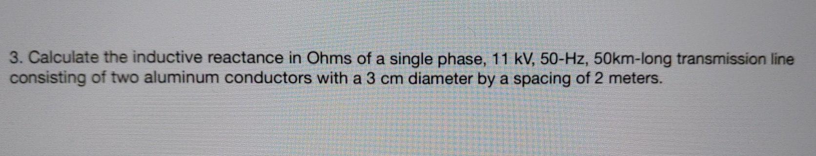 Solved 3. Calculate the inductive reactance in Ohms of a | Chegg.com