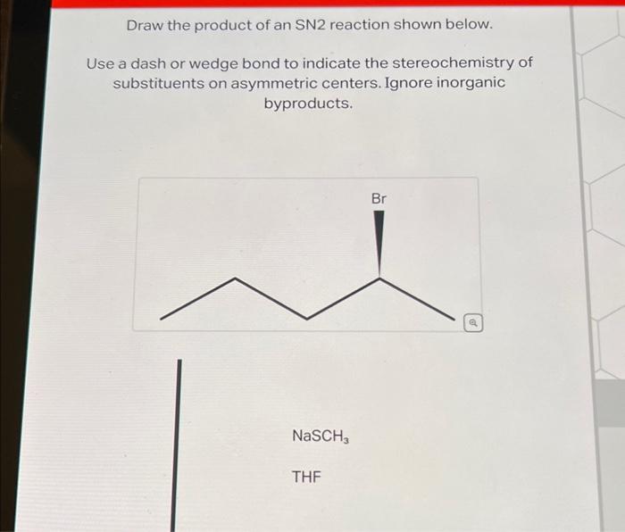 Solved Draw the product of an SN2 reaction shown below. Use | Chegg.com