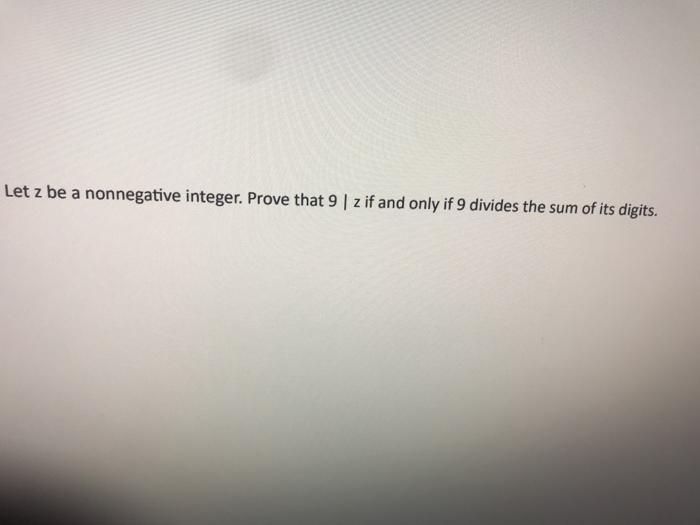 Solved Let z be a nonnegative integer. Prove that 9 | z if | Chegg.com