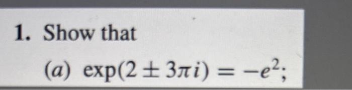 Solved exp(2±3πi)=−e2 | Chegg.com