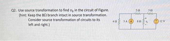 Solved Q2. Use source transformation to find v0 in the | Chegg.com