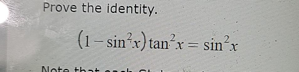 Solved Prove the identity.(1-sin2x)tan2x=sin2x | Chegg.com
