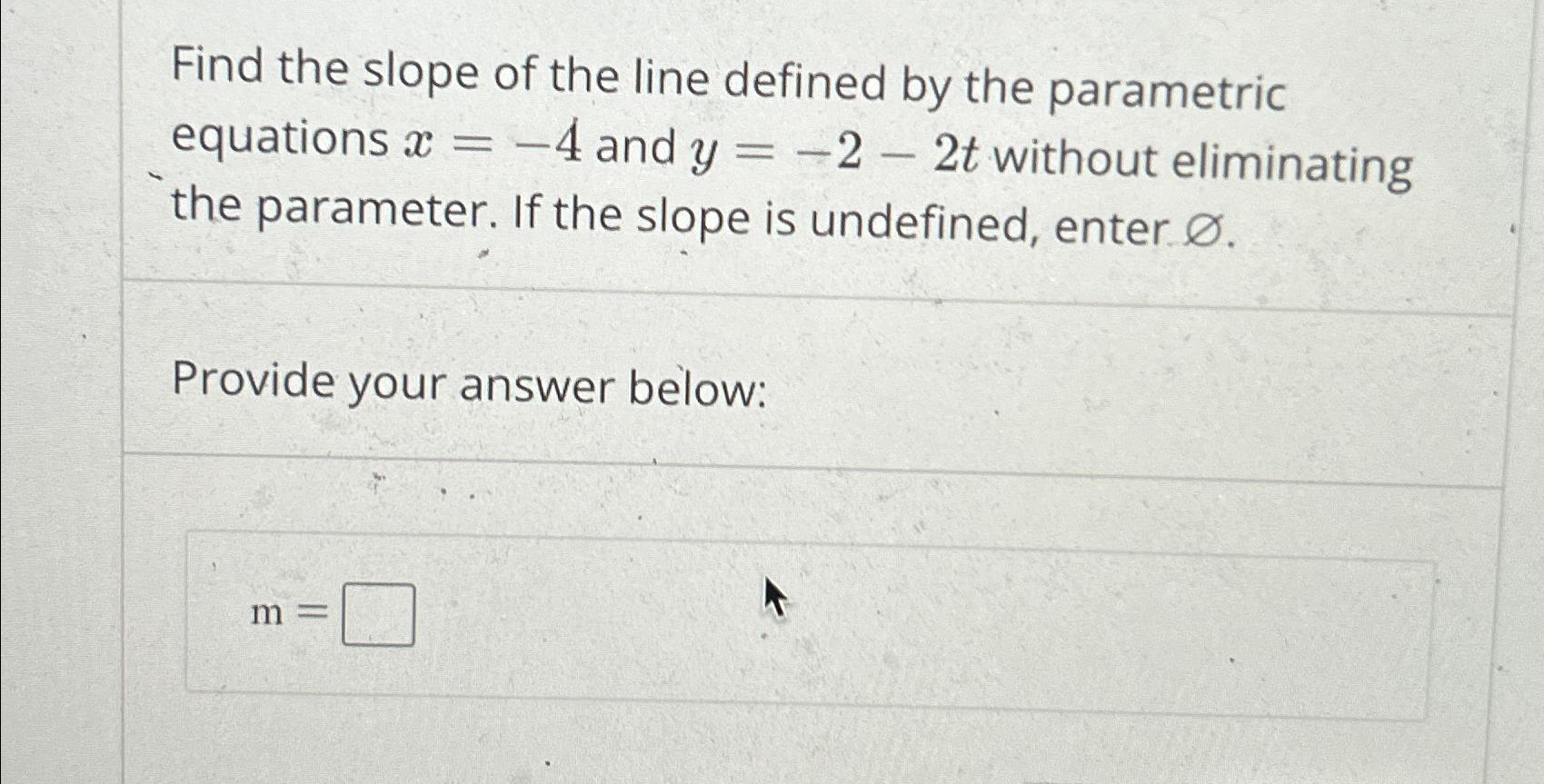 Solved Find the slope of the line defined by the parametric | Chegg.com
