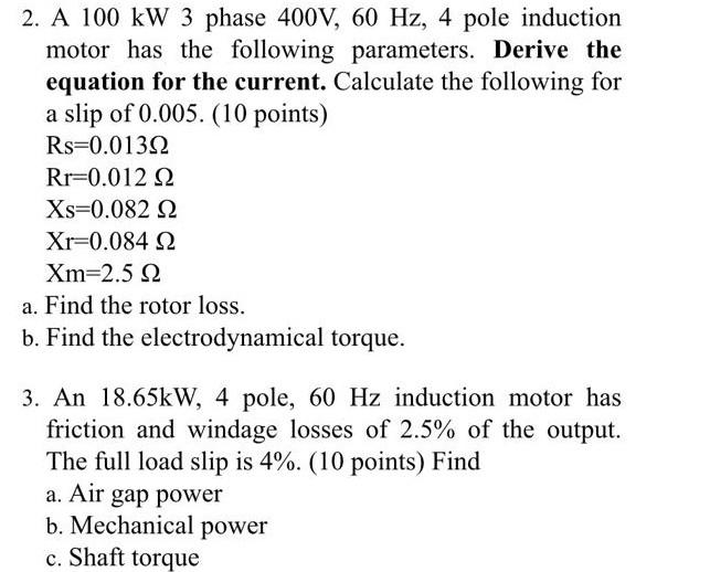 Solved 2. A 100 kW3 phase 400 V,60 Hz,4 pole induction motor | Chegg.com