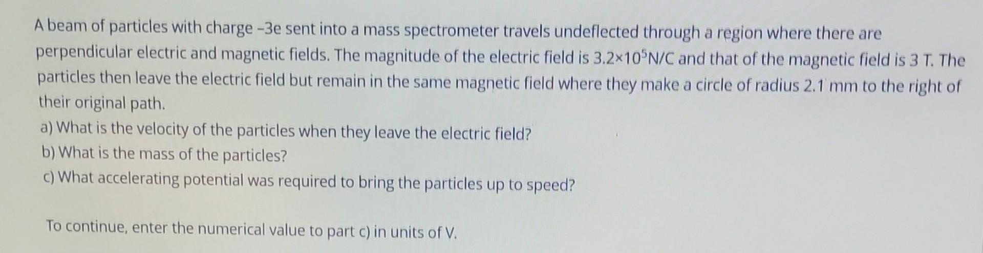 Solved A beam of particles with charge -3e sent into a mass | Chegg.com