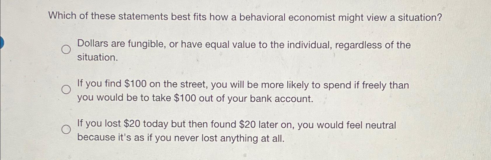Solved Which of these statements best fits how a behavioral | Chegg.com