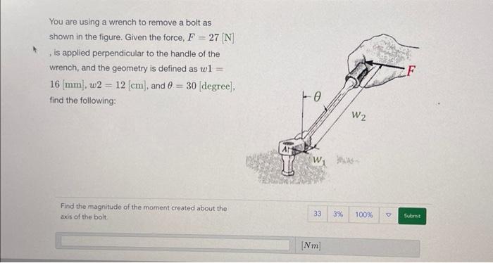 Solved You are using a wrench to remove a bolt as shown in | Chegg.com