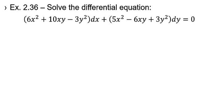 Solved > Ex. 2.36 - Solve the differential equation: (6x2 + | Chegg.com
