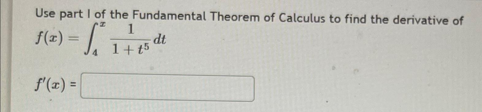 Solved Use part I of the Fundamental Theorem of Calculus to | Chegg.com