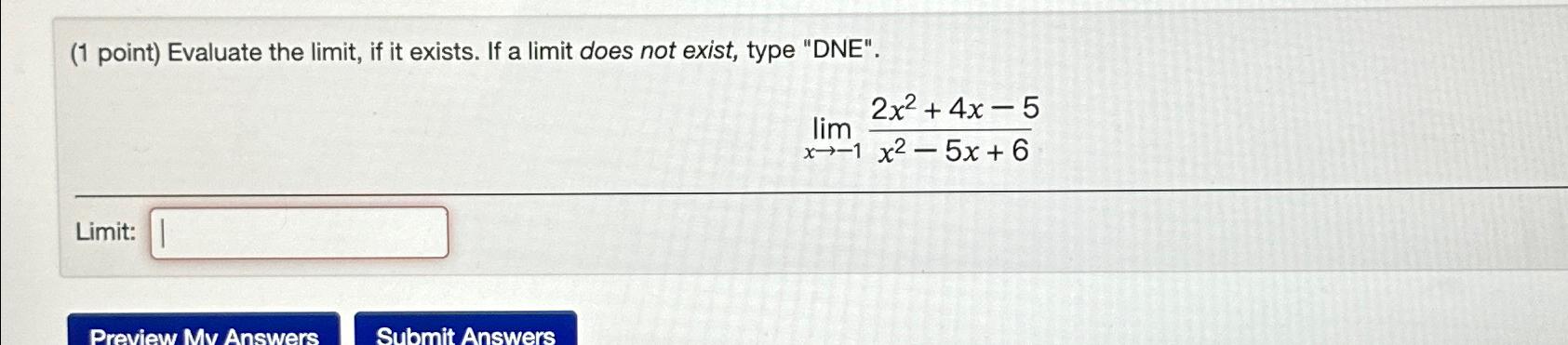 Solved (1 ﻿point) ﻿Evaluate the limit, ﻿if it exists. If a | Chegg.com