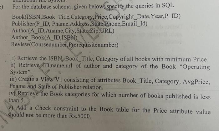 Solved For the database schema, given below, specify the | Chegg.com