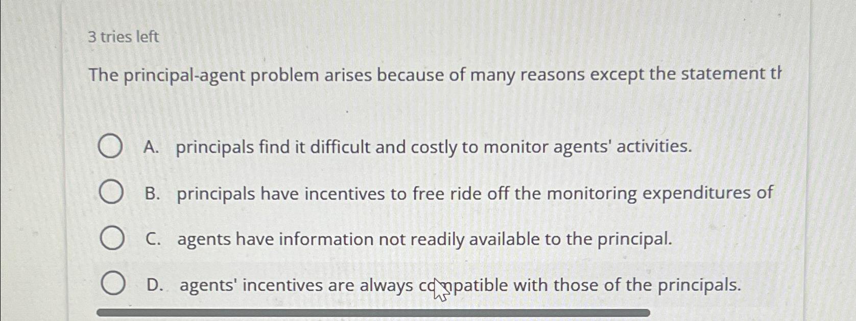 Solved 3 ﻿tries leftThe principal-agent problem arises | Chegg.com