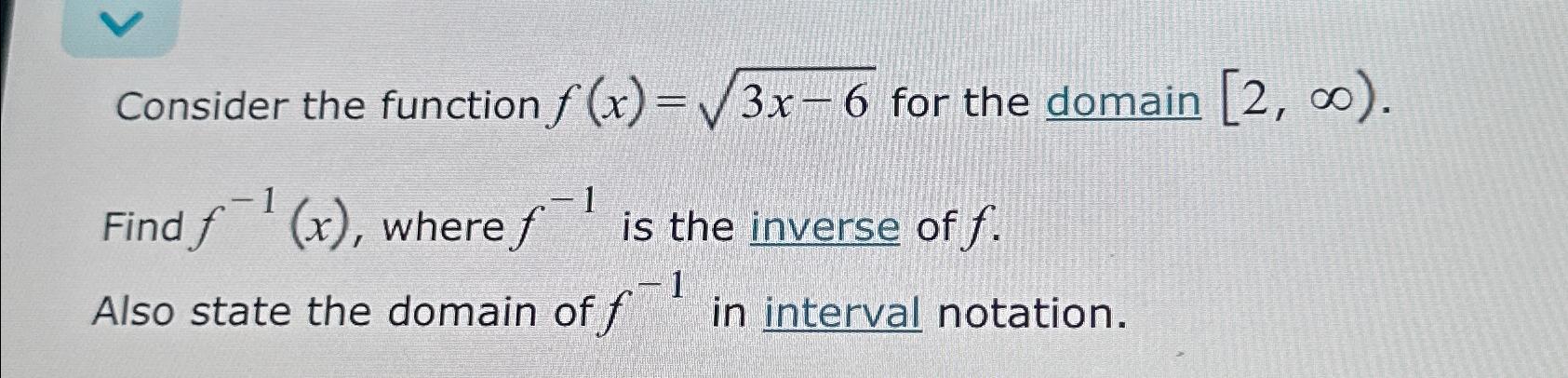 Solved Consider the function f(x)=3x-62 ﻿for the domain | Chegg.com