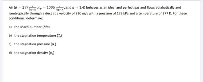 Solved Air (R = 287 .C = 1005 L and k = 1.4) behaves as an | Chegg.com