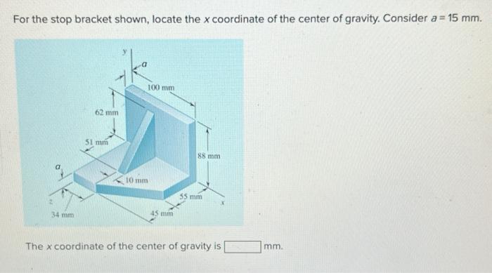 Solved For the stop bracket shown, locate the x coordinate | Chegg.com Solved For the stop bracket shown, locate the x coordinate | Chegg.com