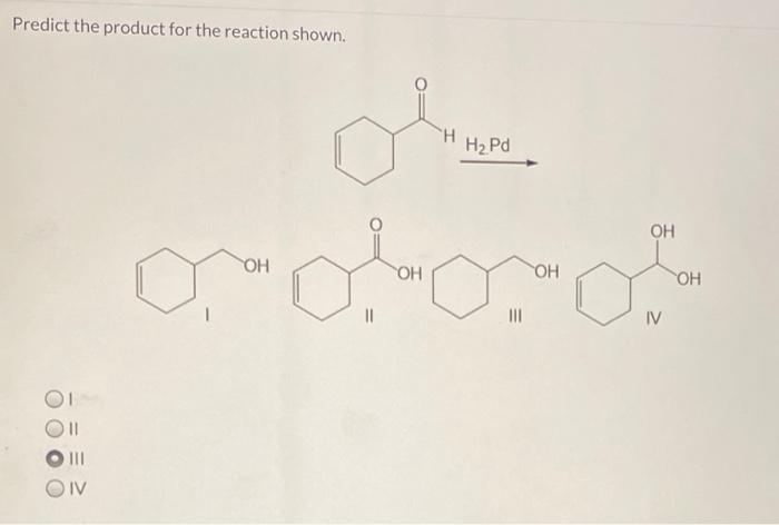 Solved Predict the product for the reaction shown. Н H2 Pd | Chegg.com