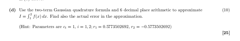Solved (d) ﻿Use the two-term Gaussian quadrature formula and | Chegg.com