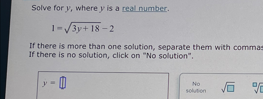 Solved Solve for y, ﻿where y ﻿is a real number.1=3y+182-2If | Chegg.com