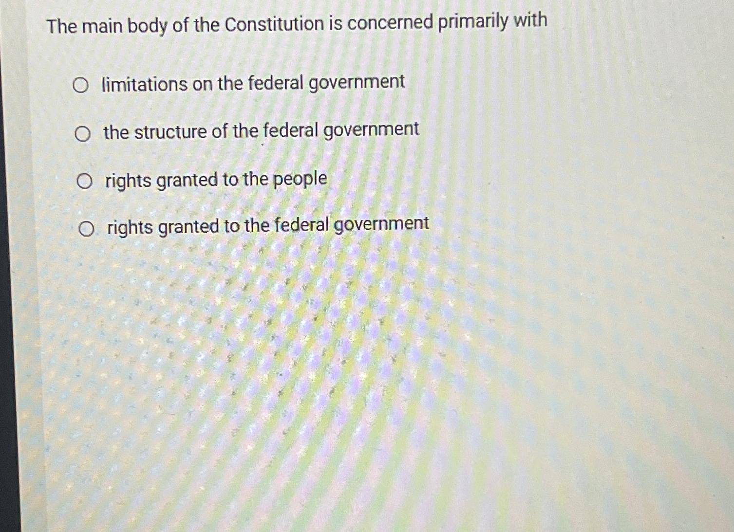 Solved The main body of the Constitution is concerned | Chegg.com