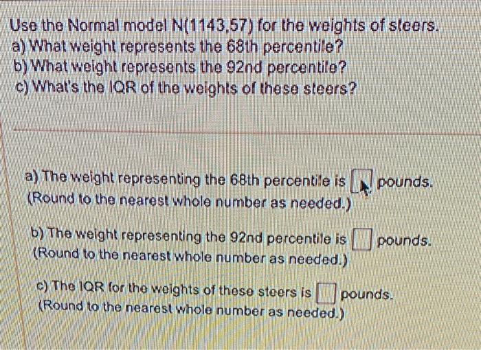 Solved Use the Normal model N(1143,57) for the weights of | Chegg.com