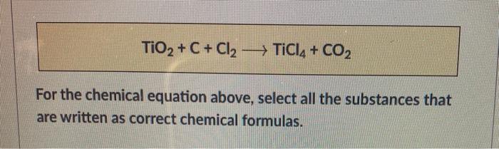 Solved TiO2 + C + Cl2 — TiCl4 + CO2 For the chemical | Chegg.com