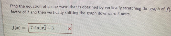 Solved Find the equation of a sine wave that is obtained by | Chegg.com
