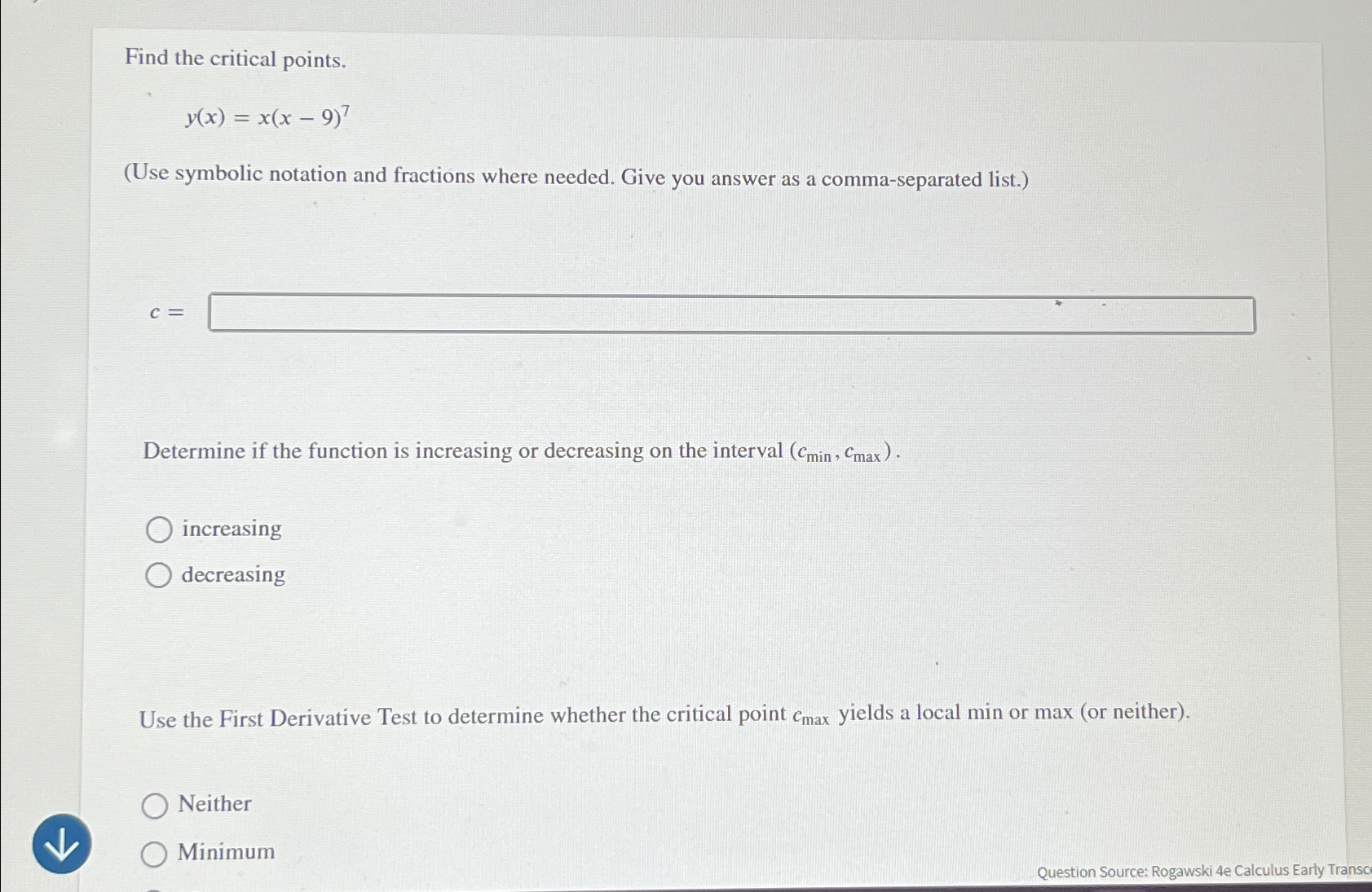 Solved Find the critical points.y(x)=x(x-9)7(Use symbolic | Chegg.com