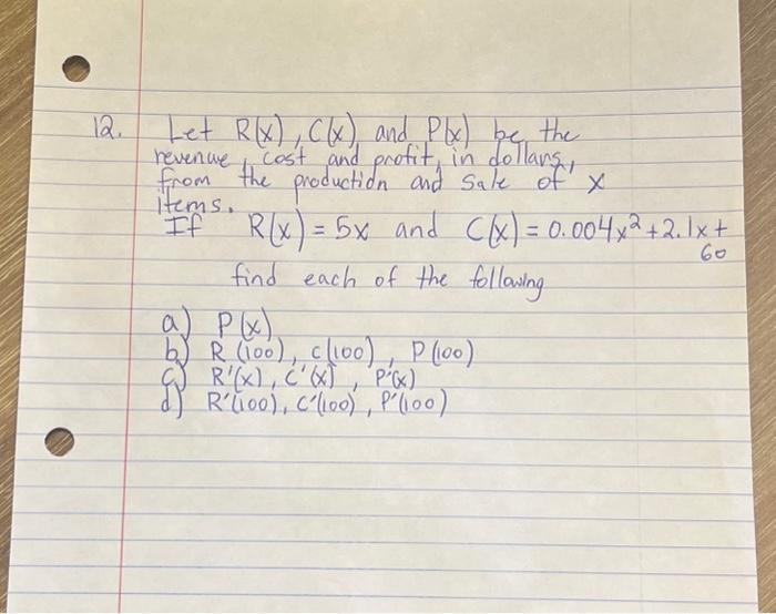 Solved 2. Let R(x),C(x) and P(x) be the revence, cost and | Chegg.com