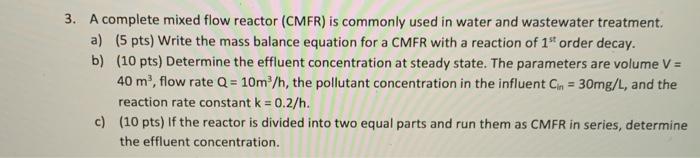 Solved 3. A complete mixed flow reactor (CMFR) is commonly | Chegg.com
