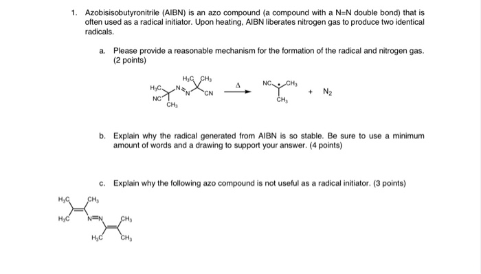 Solved: 1. Azobisisobutyronitrile (AIBN) Is An Azo Compoun... | Chegg.com