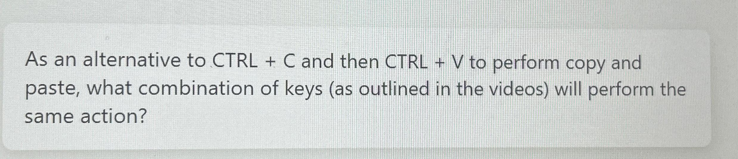 Solved As An Alternative To Ctrl ﻿c And Then Ctrl ﻿v To