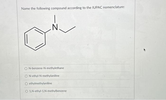 Solved Name the following compound according to the IUPAC | Chegg.com