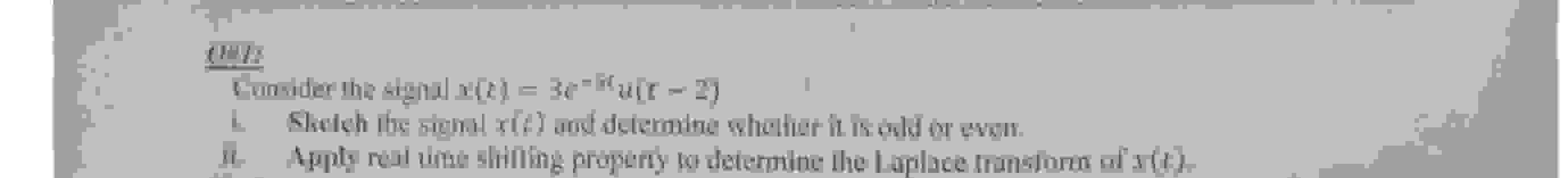 Solved Consider the signal x(t)=3e^-5t u(t-2)1) ﻿sketch the | Chegg.com