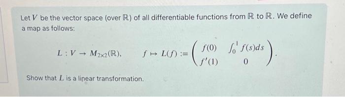 Solved Let V be the vector space (over R ) of all | Chegg.com