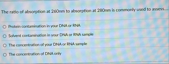 Solved The ratio of absorption at 260 ﻿nm to absorption at | Chegg.com